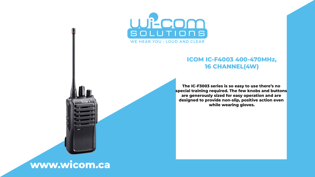 ICOM IC-F4003 400-470MHz 16 CHANNEL - Wi-Com Solutions Inc.