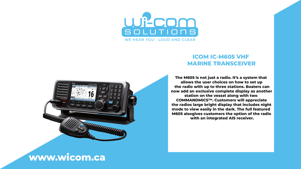 ICOM IC-M605 VHF MARINE TRANSCEIVER CLASS D AIS - Wi-Com Solutions Inc.