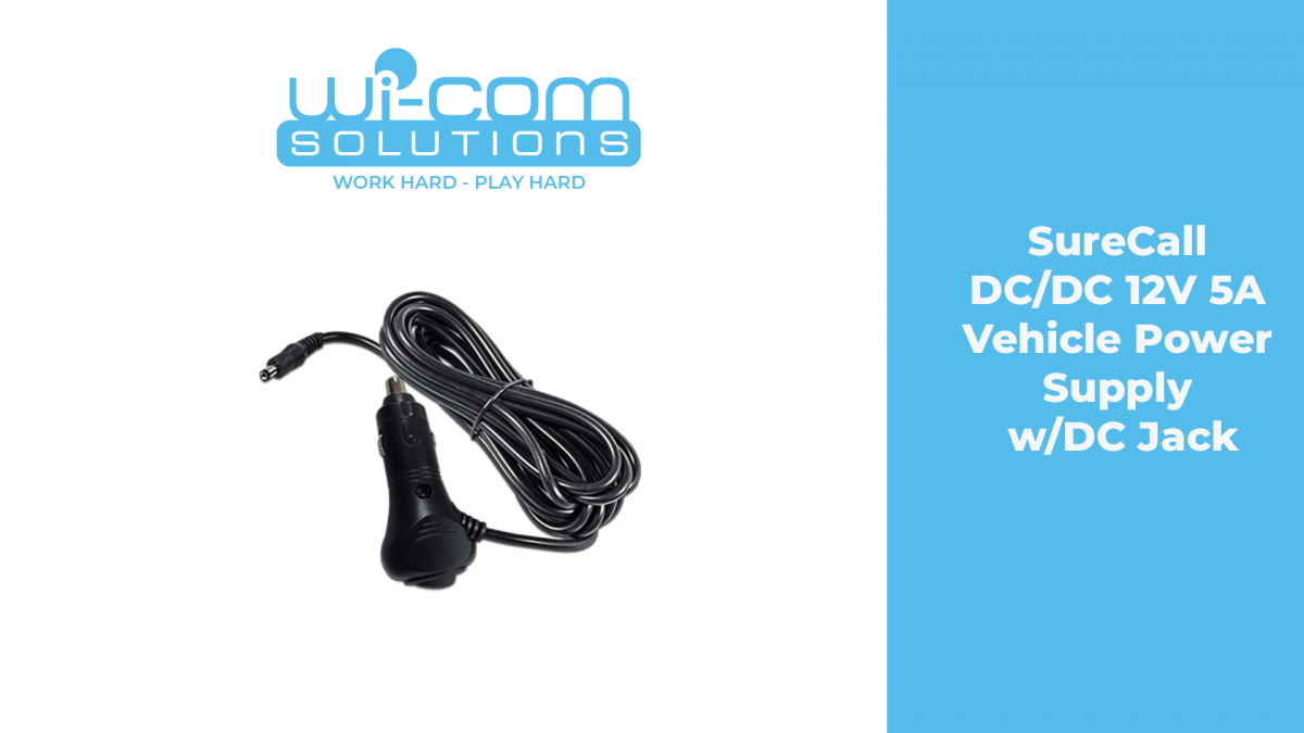 SureCall DC/DC 12V 5A Vehicle Power Supply w/DC Jack - Wi-Com Solutions ...
