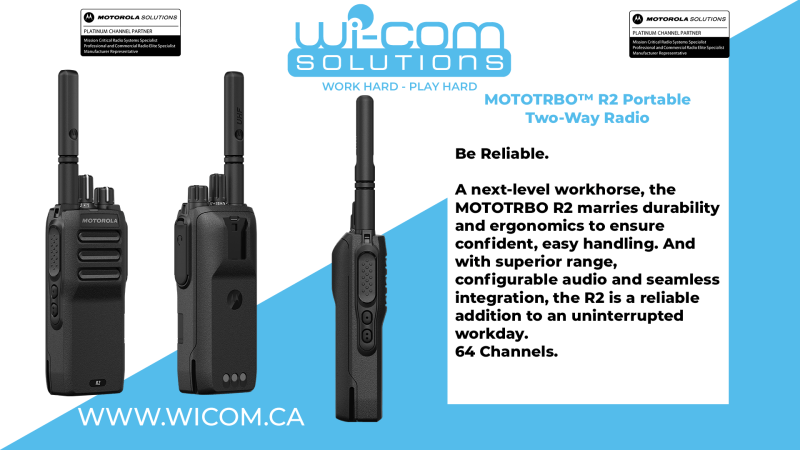 MOTOROLA R2 PORTABLE TWO-WAY RADIO - Wi-Com Solutions Inc.
