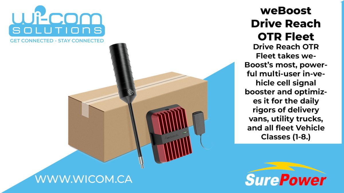 weBoost Drive Reach OTR Fleet - Wi-Com Solutions Inc.